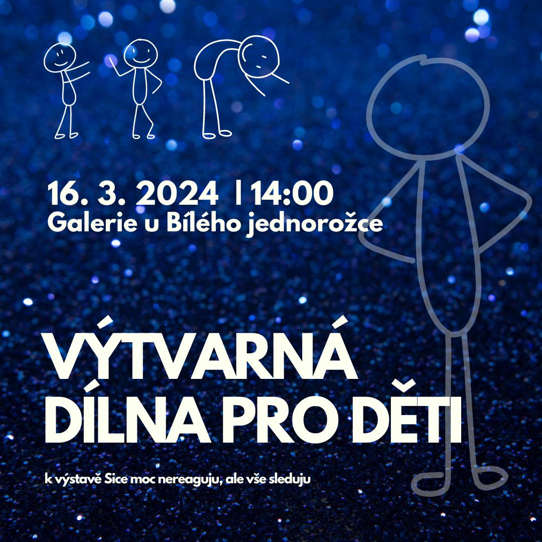 Výtvarná dílna k výstavě Sice moc nereaguju, ale všechno sleduju ...